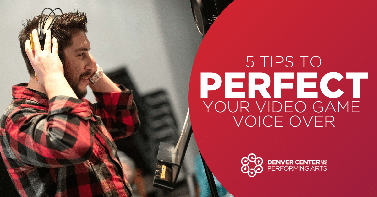 5 Tips to Perfect Your Video Game Voice Over - Denver Center for the ...