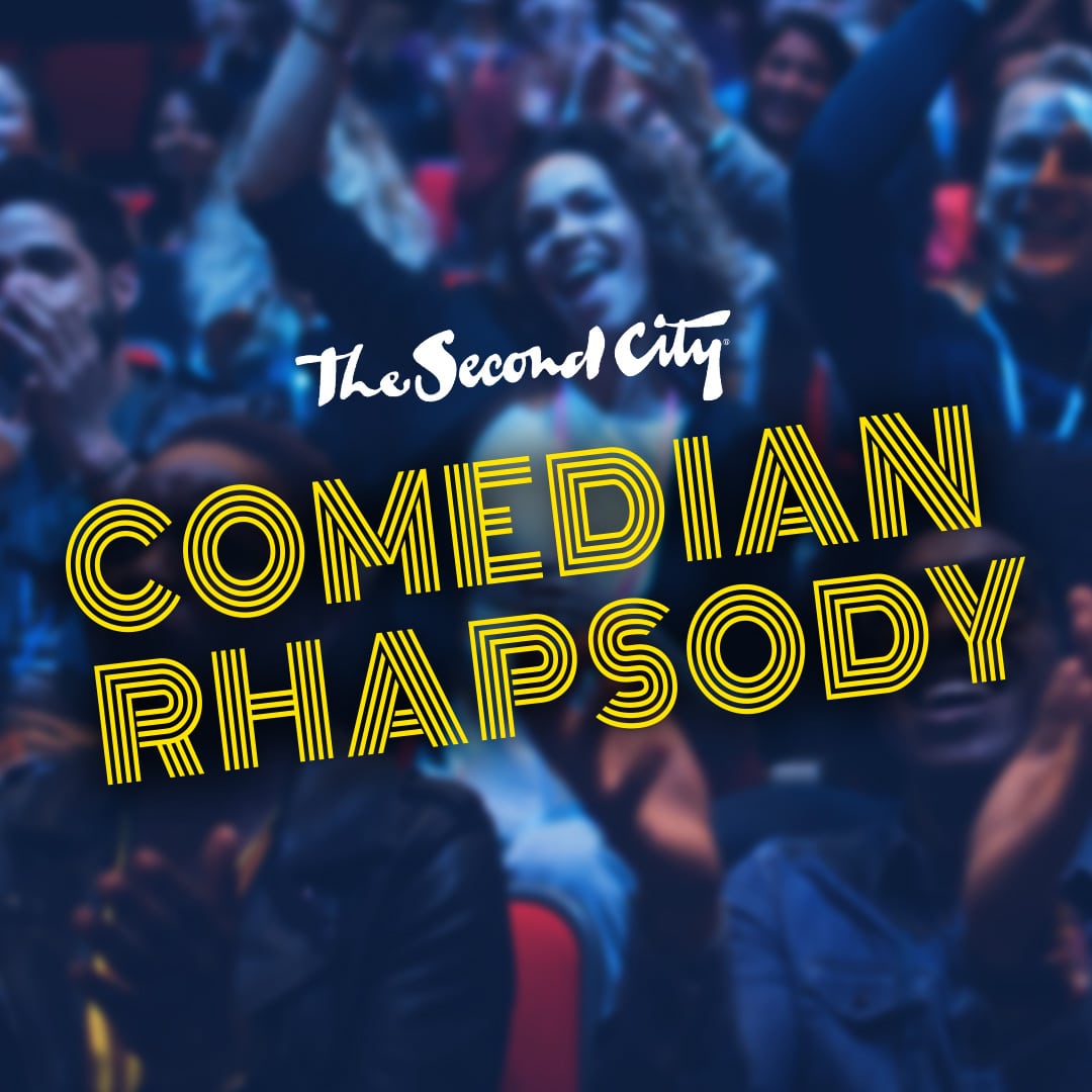 Official The Second City: Comedian Rhapsody Tickets - Garner Galleria ...